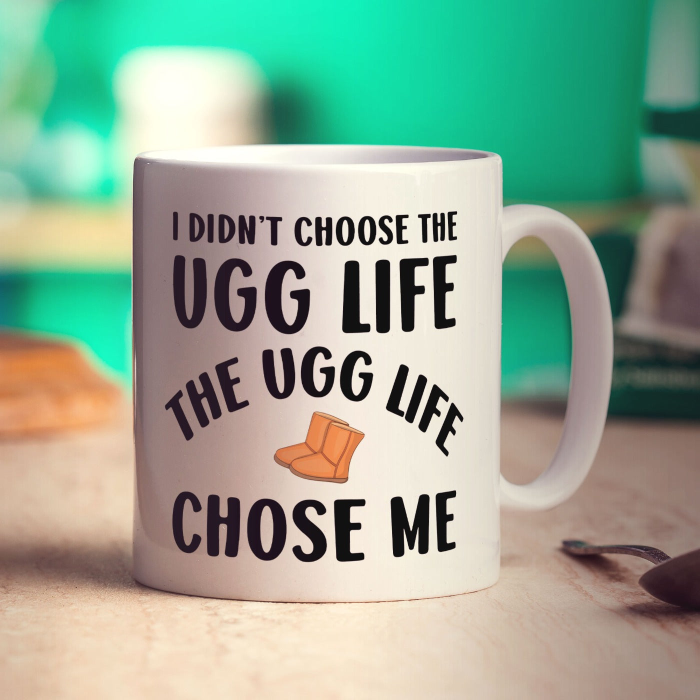 I Didn't Choose The Ugg Life The Ugg Life Chose Me Mug – Printster